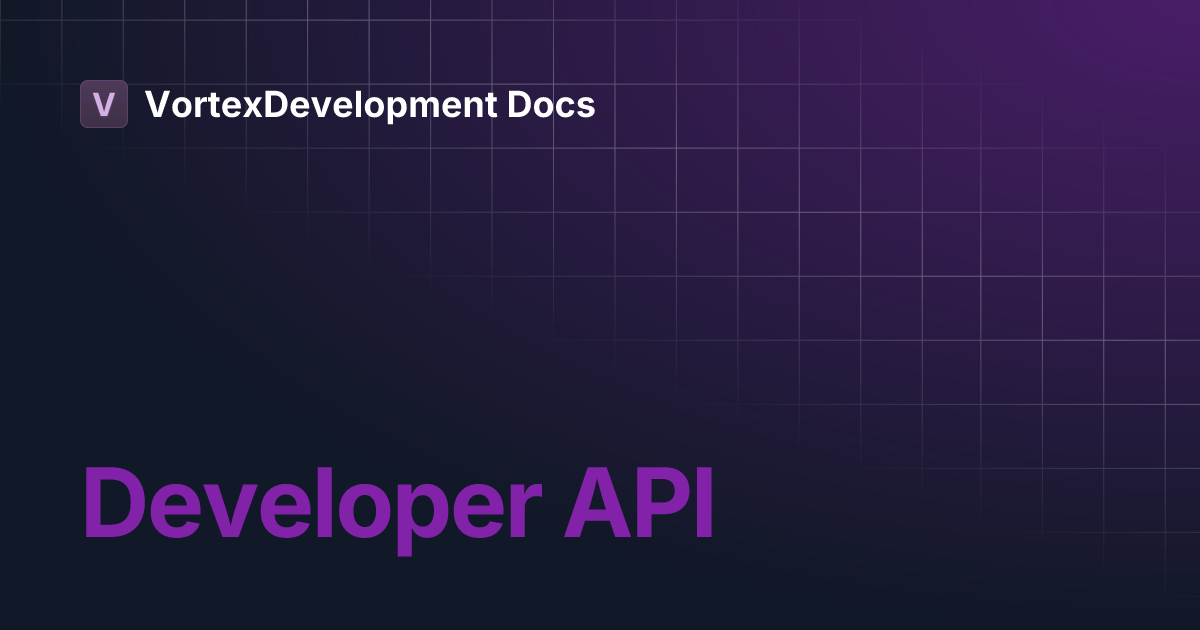 Developer API | VortexDevelopment Docs